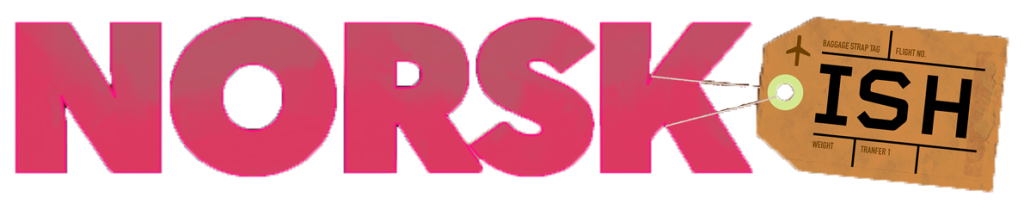 Norsk-ish: Be ham holde kjeft, vel?! | Skolerom.no